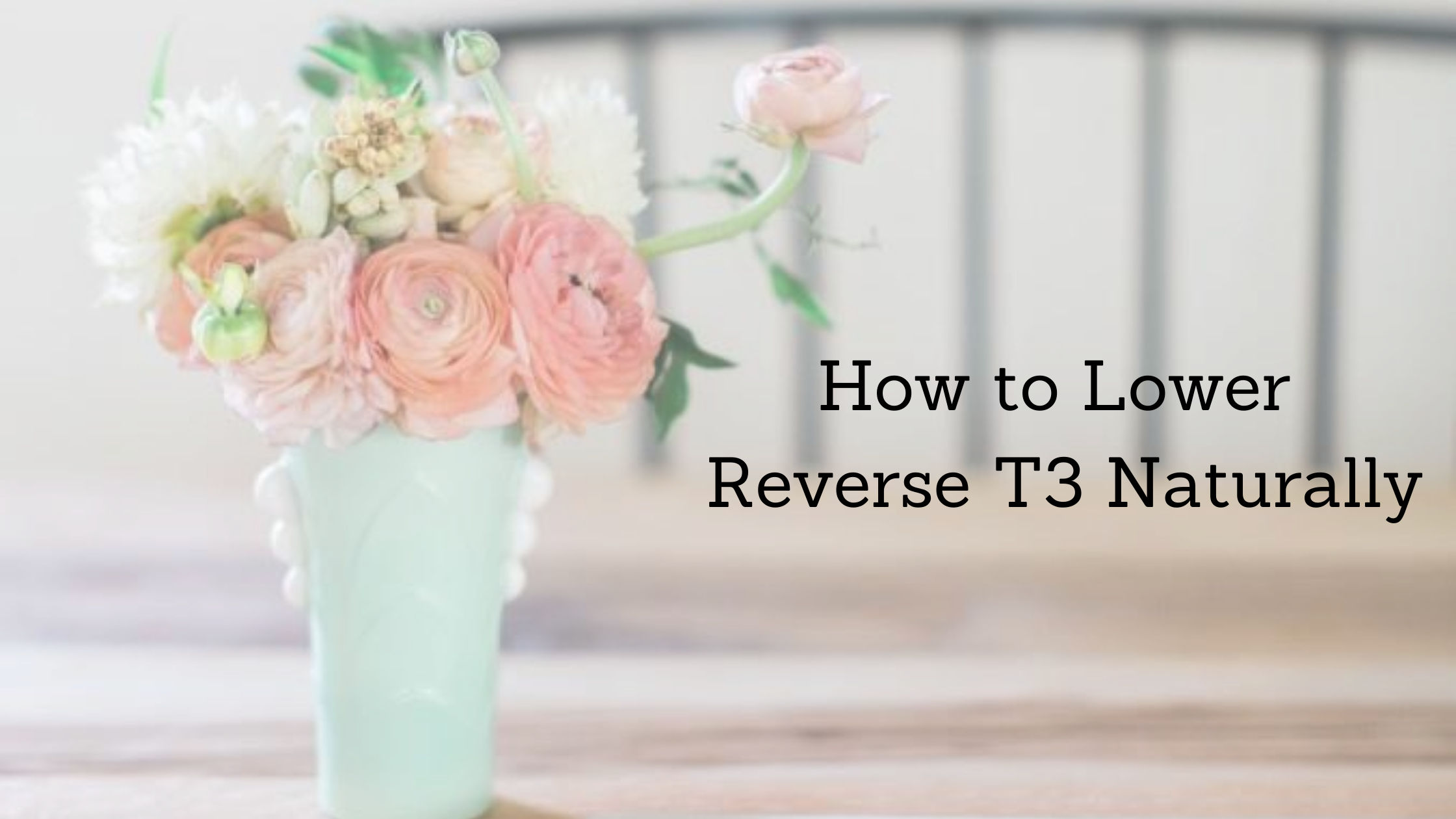 How to Lower Reverse T3 Naturally - Deliciously Organic - Carrie Korem ...