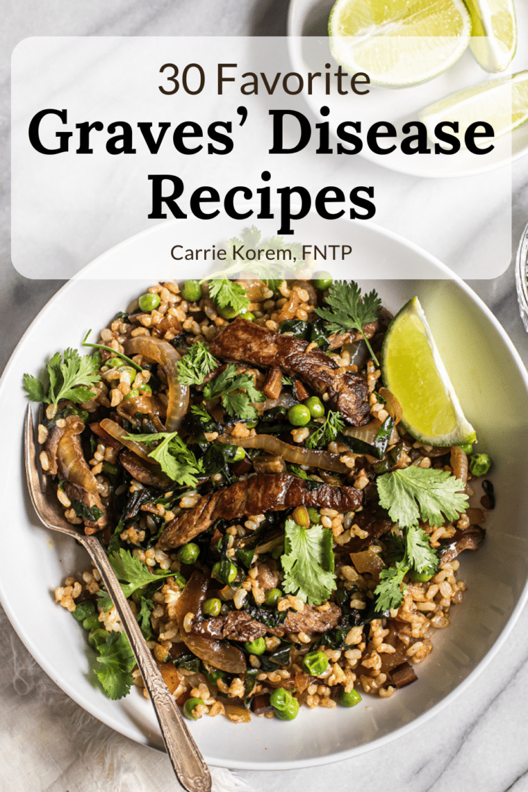 30 Favorite Graves' Disease Recipes - Carrie Korem, FNTP
